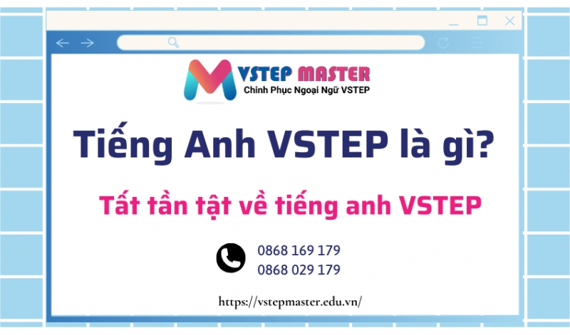 Tiếng Anh VSTEP là gì? Tất tần tật về tiếng anh VSTEP